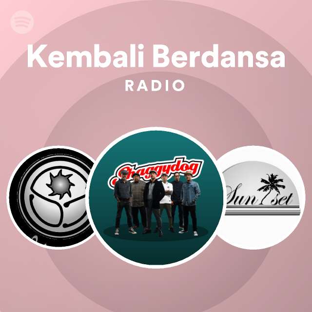 Kembali Berdansa Radio - playlist by Spotify | Spotify