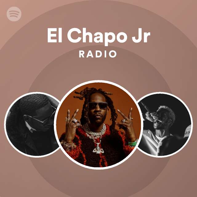 El Chapo Jr Radio - playlist by Spotify | Spotify