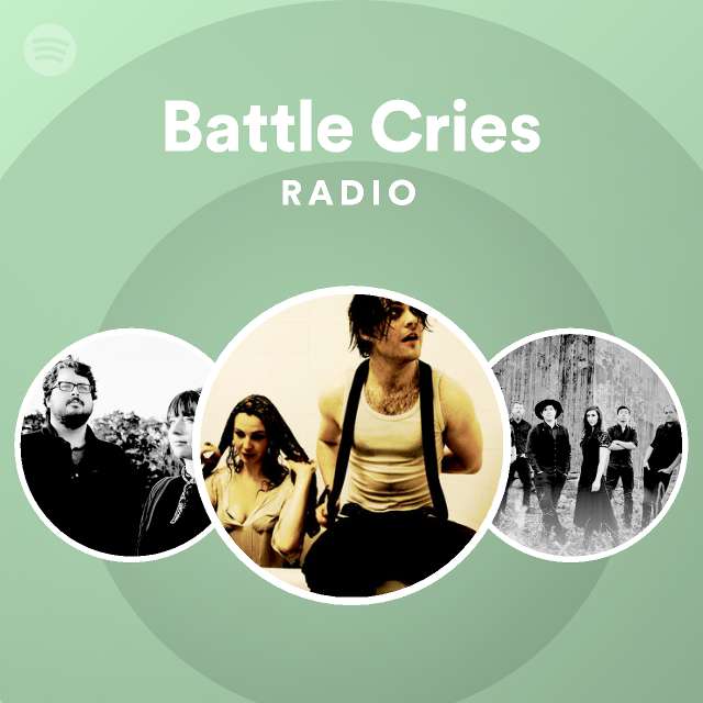 Battle Cries Radio - playlist by Spotify | Spotify