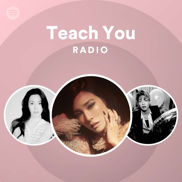 Teach You Radio - playlist by Spotify | Spotify
