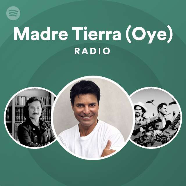 Madre Tierra (Oye) Radio - playlist by Spotify | Spotify