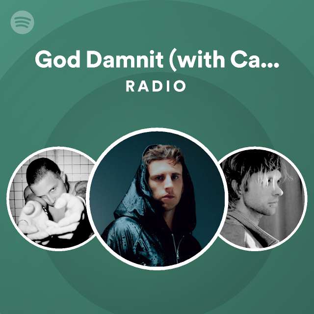 God Damnit (with Call Me Karizma) Radio - playlist by Spotify | Spotify