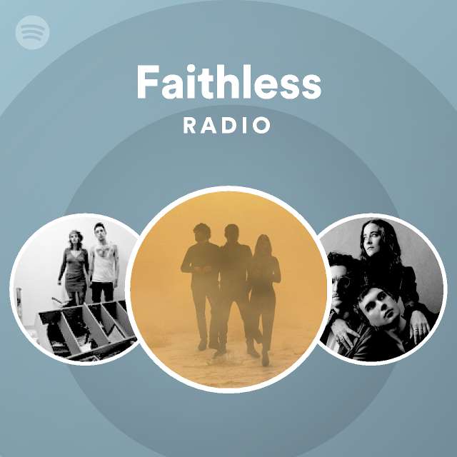 Faithless Radio - playlist by Spotify | Spotify