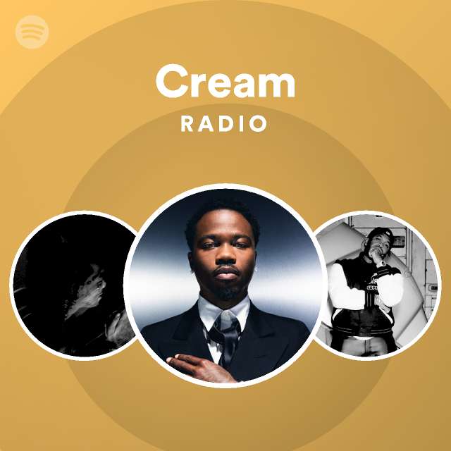 Cream Radio - playlist by Spotify | Spotify