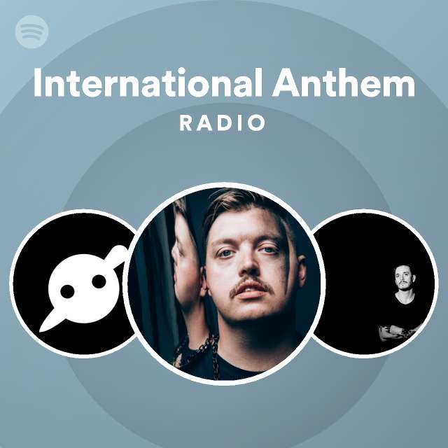 International Anthem Radio - playlist by Spotify | Spotify