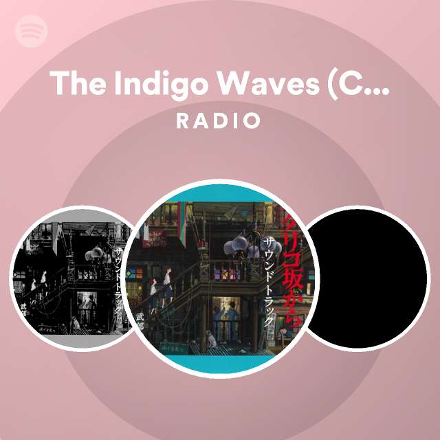 The Indigo Waves (Choir) Radio - playlist by Spotify | Spotify