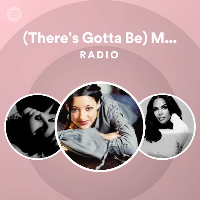(There's Gotta Be) More To Life Radio - playlist by Spotify | Spotify