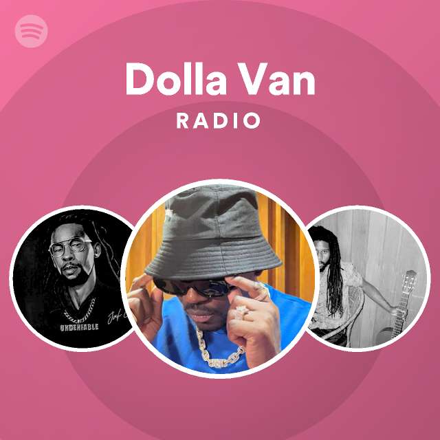 Dolla Van Radio - playlist by Spotify | Spotify