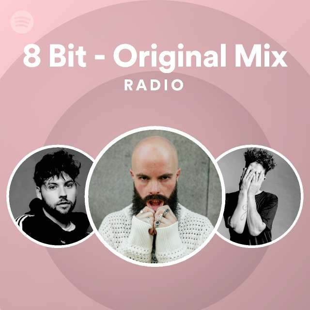 8 Bit - Original Mix Radio - playlist by Spotify | Spotify