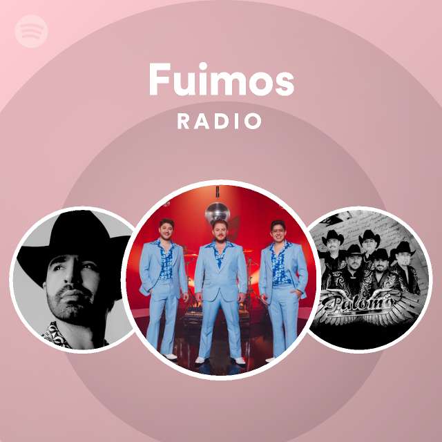 Fuimos Radio - playlist by Spotify | Spotify