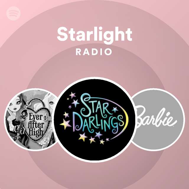 Starlight Radio - playlist by Spotify | Spotify