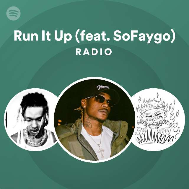 Run It Up (feat. SoFaygo) Radio - playlist by Spotify | Spotify