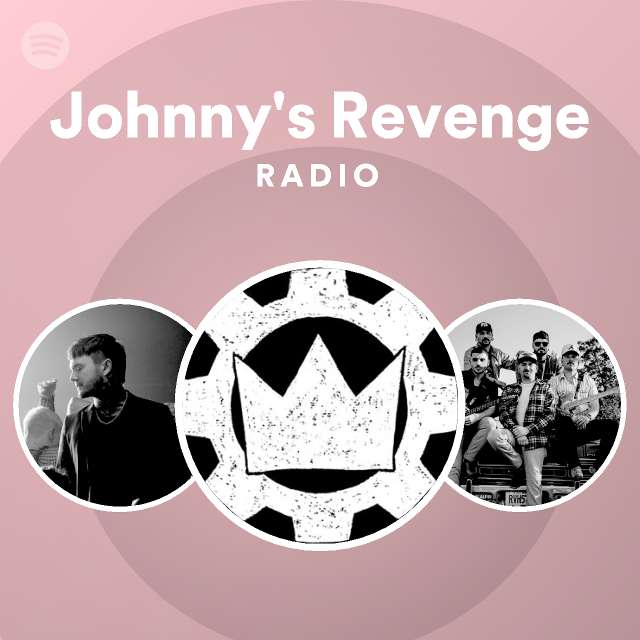 Johnny's Revenge Radio - playlist by Spotify | Spotify