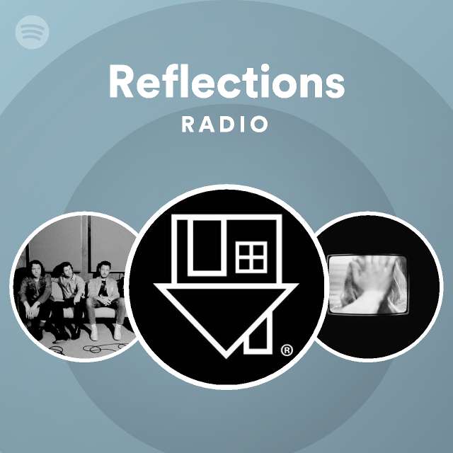 Reflections Radio | Spotify Playlist