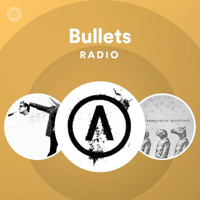 Bullets Radio - playlist by Spotify | Spotify