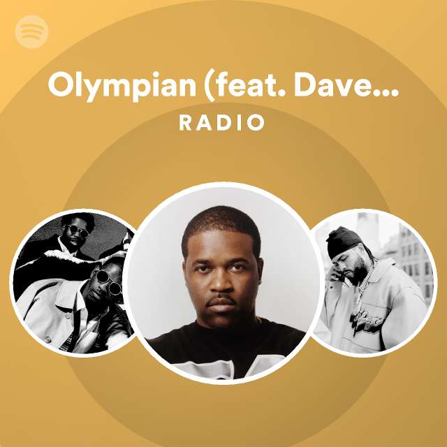Olympian (feat. Dave East) Radio - playlist by Spotify | Spotify