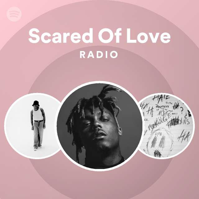Scared Of Love Radio - playlist by Spotify | Spotify