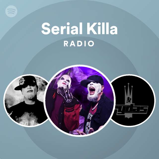 Serial Killa Radio - playlist by Spotify | Spotify