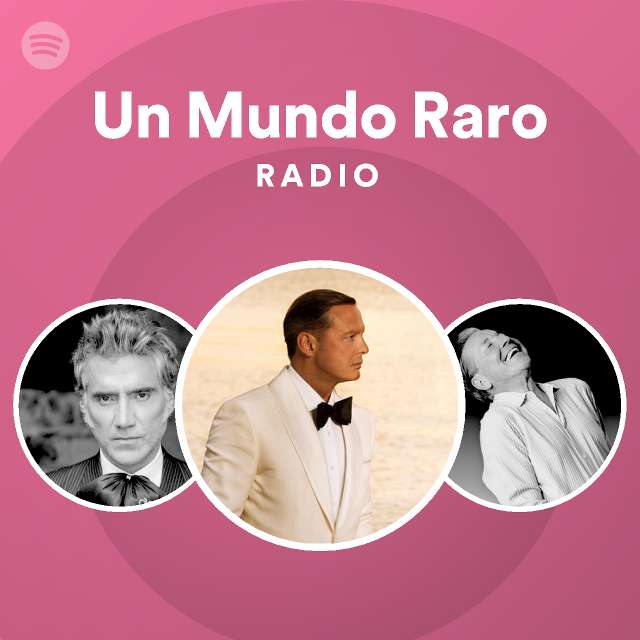 Un Mundo Raro Radio - playlist by Spotify | Spotify