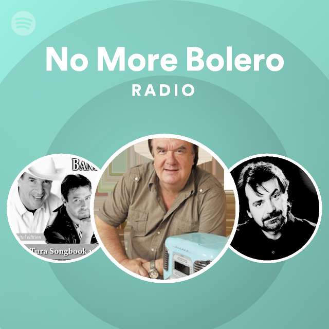No More Bolero Radio | Spotify Playlist