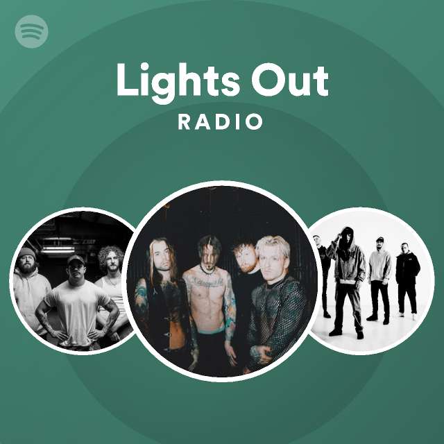 Lights Out Radio - playlist by Spotify | Spotify