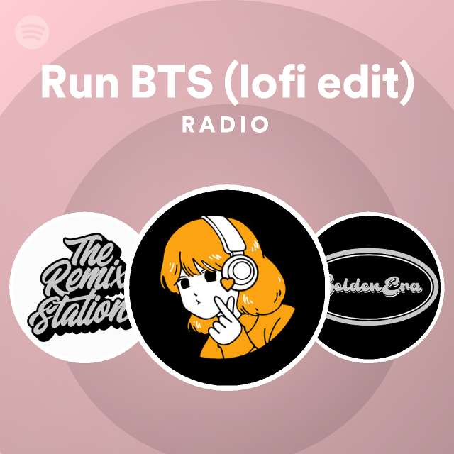 Run BTS (lofi edit) Radio - playlist by Spotify | Spotify