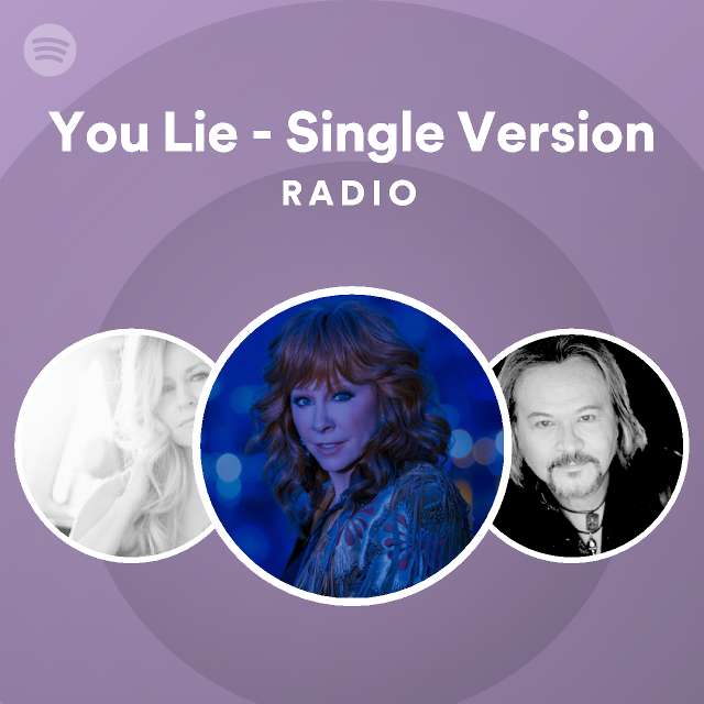 You Lie - Single Version Radio - playlist by Spotify | Spotify