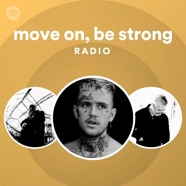 move on, be strong Radio - playlist by Spotify | Spotify