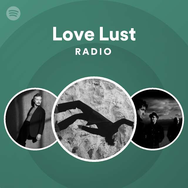 Love Lust Radio - playlist by Spotify | Spotify