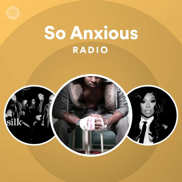 So Anxious Radio - playlist by Spotify | Spotify