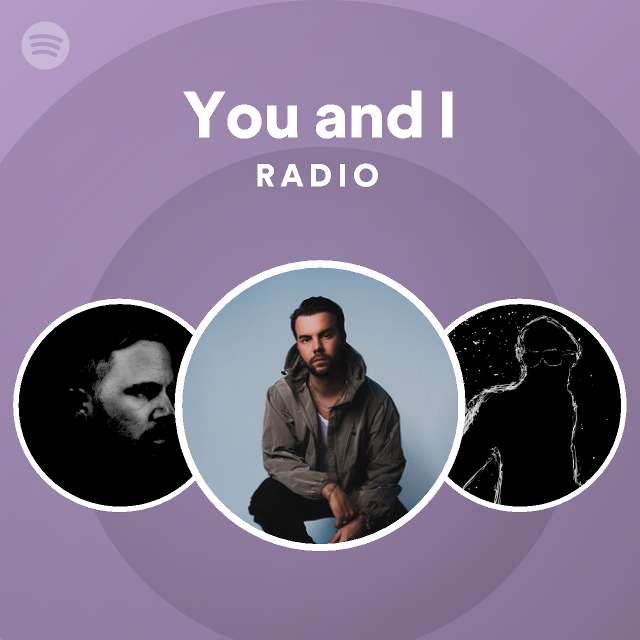 You and I Radio - playlist by Spotify | Spotify