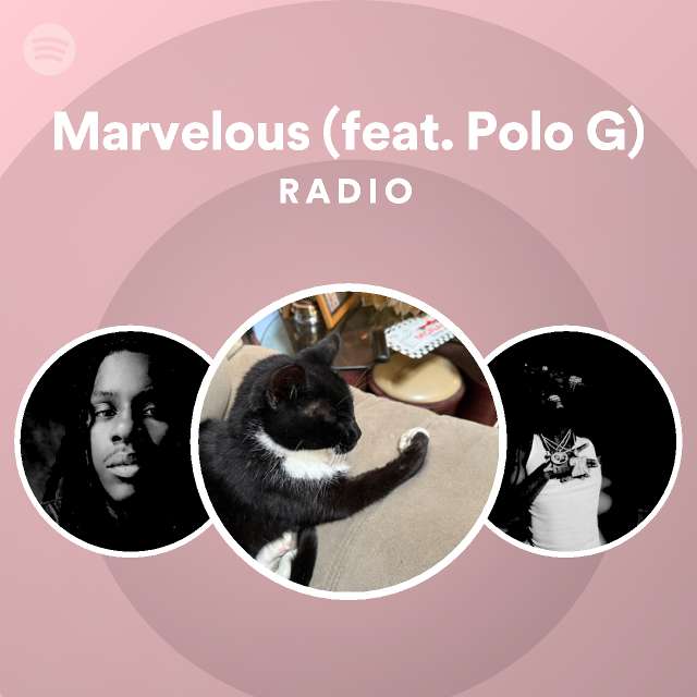 Marvelous (feat. Polo G) Radio - playlist by Spotify | Spotify