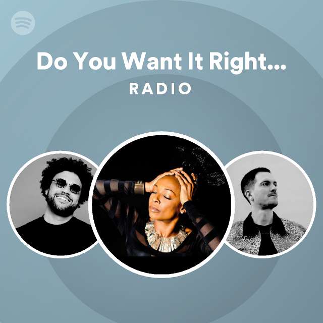 Do You Want It Right Now (Siedah Garrett vs. Eden Prince) Radio - playlist by Spotify | Spotify