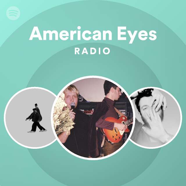 American Eyes Radio - playlist by Spotify | Spotify