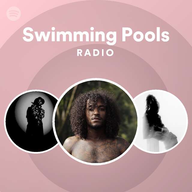 Swimming Pools Radio - playlist by Spotify | Spotify