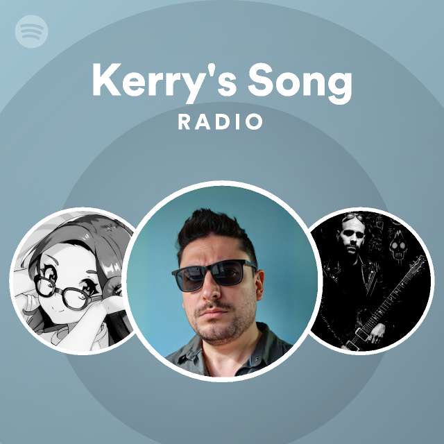 Kerry's Song Radio - playlist by Spotify | Spotify