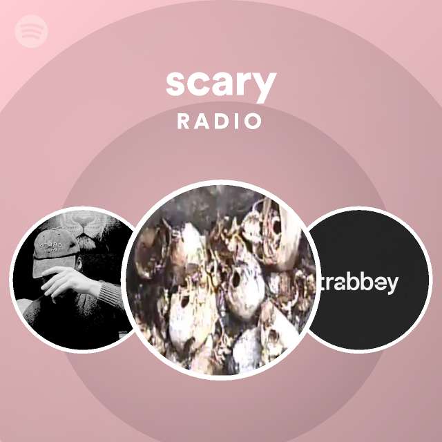 scary Radio | Spotify Playlist
