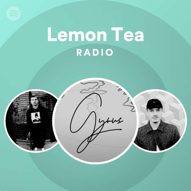 Lemon Tea Radio - playlist by Spotify | Spotify