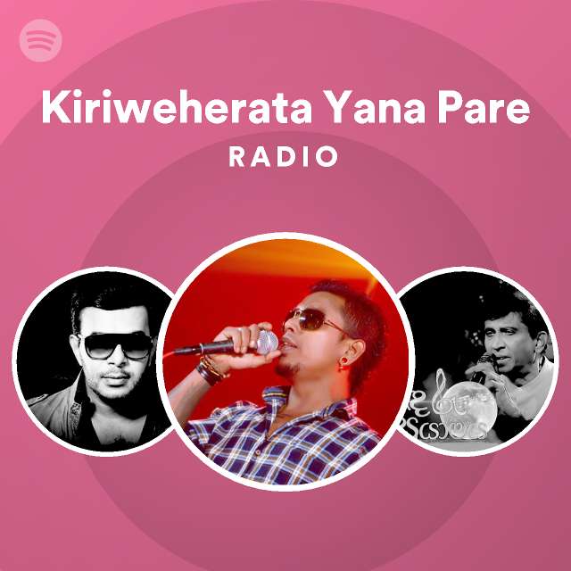 Kiriweherata Yana Pare Radio | Spotify Playlist