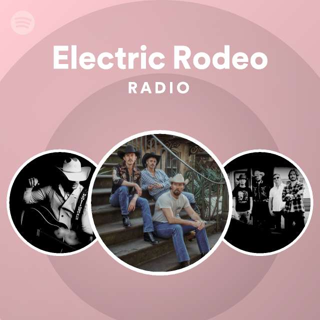 Electric Rodeo Radio - playlist by Spotify | Spotify