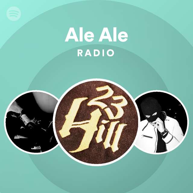 Ale Ale Radio - playlist by Spotify | Spotify