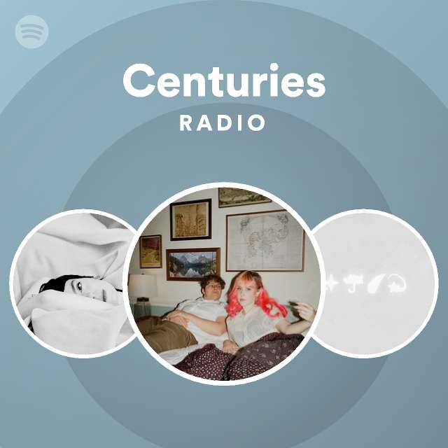 Centuries Radio | Spotify Playlist