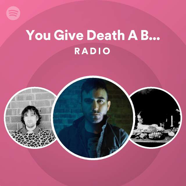 You Give Death A Bad Name Radio - playlist by Spotify | Spotify