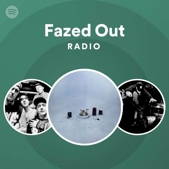 Fazed Out Radio | Spotify Playlist