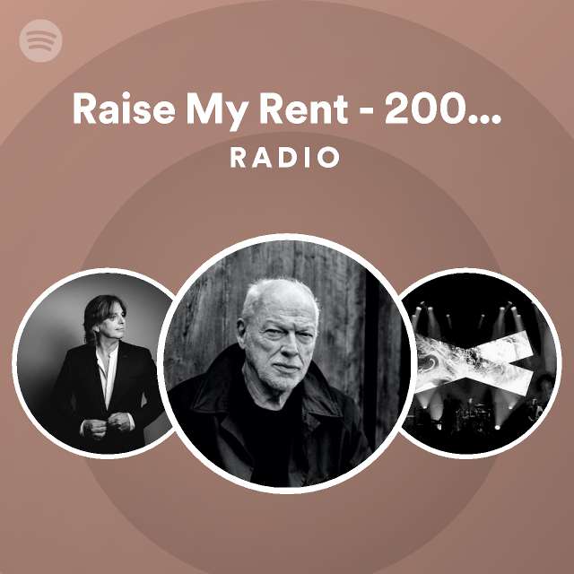 Raise My Rent - 2006 Remaster Radio - playlist by Spotify | Spotify