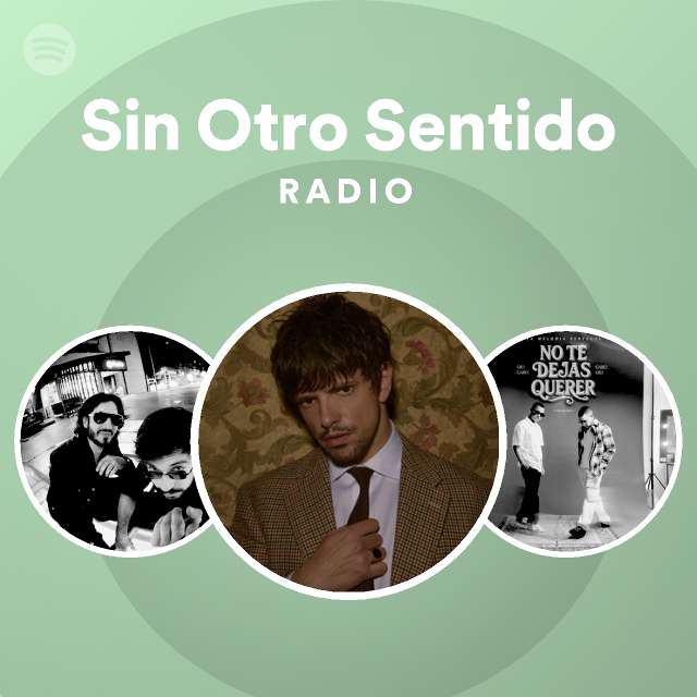 Sin Otro Sentido Radio - playlist by Spotify | Spotify
