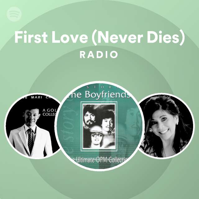 First Love (Never Dies) Radio - playlist by Spotify | Spotify