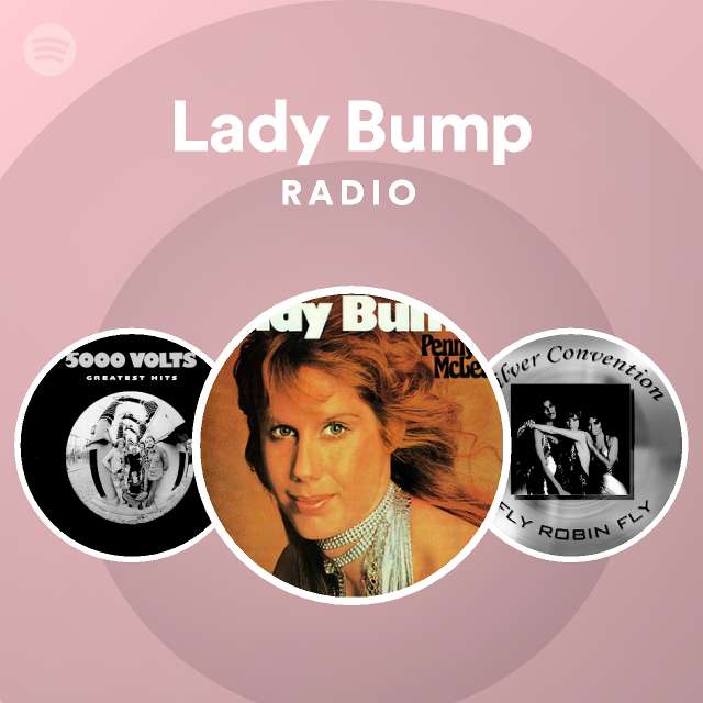 Lady Bump Radio - playlist by Spotify | Spotify