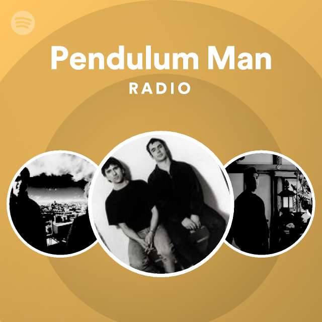 Pendulum Man Radio - playlist by Spotify | Spotify