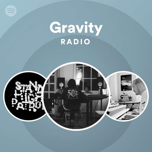 Gravity Radio - playlist by Spotify | Spotify